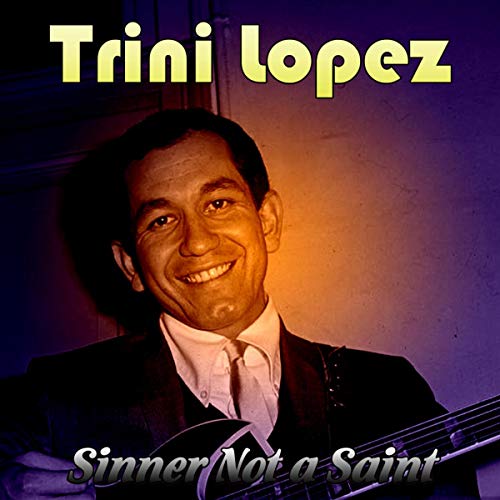 Sinner Not a Saint by Trini Lopez on Amazon Music - Amazon.co.uk