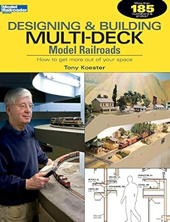 Designing & Building Multi-Deck Model Railroads: How to Get More Out of ...