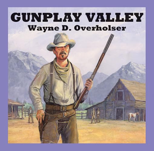Gunplay Valley: Overholser, Wayne D., Harding, Jeff: 9781445016139 ...