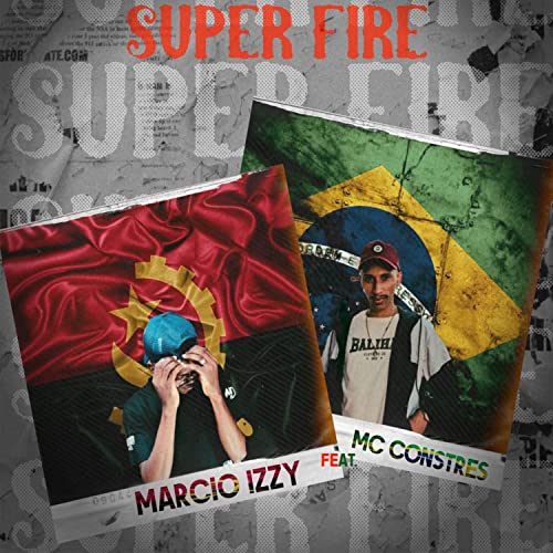 Amazon MusicでMarcio Izzy feat. MC ConstrêsのSuper Fireを再生する