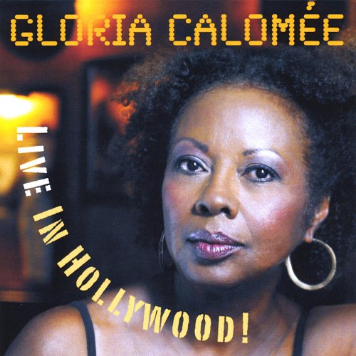 Play Gloria Calomee Live in Hollywood by Gloria Calomee on Amazon Music