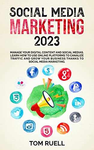 Amazon.com: SOCIAL MEDIA MARKETING 2023: Manage your Digital Content and Social Medias. Learn ...