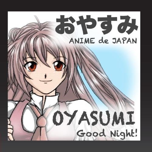 Anime De Japan - Oyasumi - good night! - Amazon.com Music