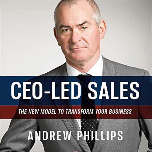 Amazon.com: CEO-Led Sales: The New Model to Transform Your Business ...