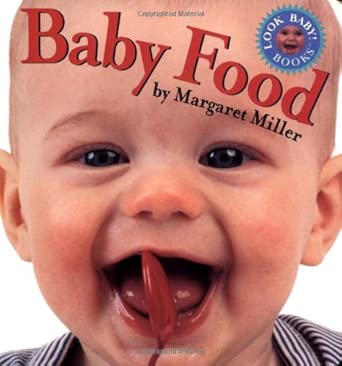 Baby Food (Look Baby! Books): Amazon.co.uk: Miller, Margaret ...