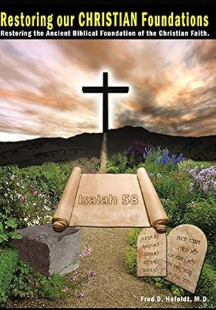 Restoring Our Christian Foundations: Restoring the Ancient Biblical ...