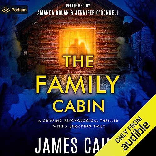 Amazon.com: The Family Cabin (Audible Audio Edition): James Caine, Amanda Dolan, Jennifer O ...