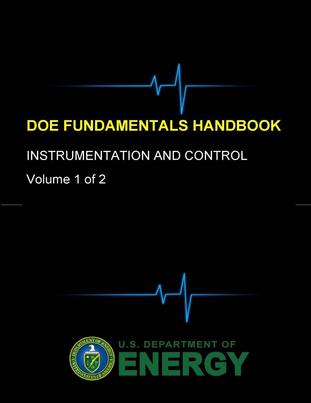 DOE Fundamentals Handbook - Instrumentation and Control (Volume 1 of 2): Department of Energy, U ...