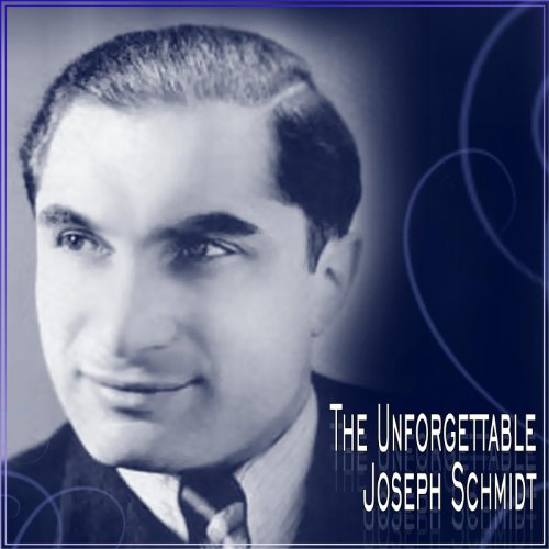 The Unforgettable Joseph Schmidt [Explicit] by Joseph Schmidt on Amazon ...