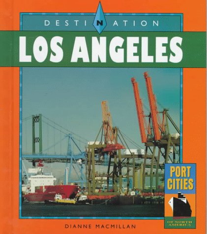 Destination Los Angeles (Port Cities of North America): MacMillan ...