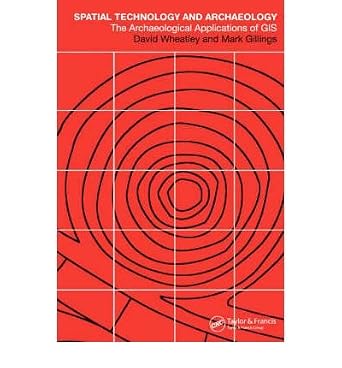 [( Spatial Technology and Archaeology: The Archaeological Applications ...