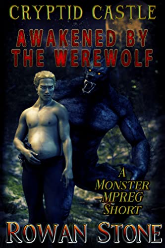 Awakened by the Werewolf: A Monster Mpreg Short (Cryptid Castle) eBook : Stone, Rowan: Amazon.co ...
