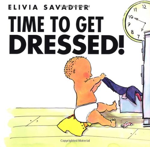 Time to Get Dressed!: Savadier, Elivia, Savadier, Elivia: 9781596431614 ...