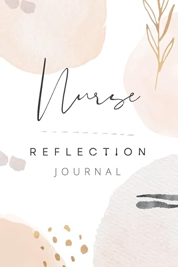 Nurse Reflection Journal: Nursing Record Notebook. Reflect and Debrief ...