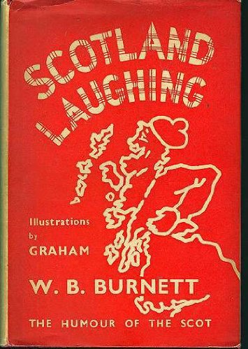 Scotland Laughing: The Humour of the Scot: W. B. Burnett: Amazon.com: Books
