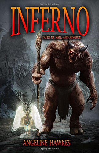 Inferno: Tales of Hell and Horror: Hawkes, Angeline: 9781934501818 ...