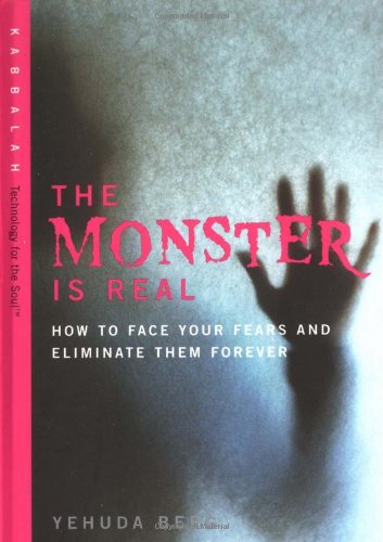 The Monster is Real: How to Face Your Fears and Eliminate Them Forever ...
