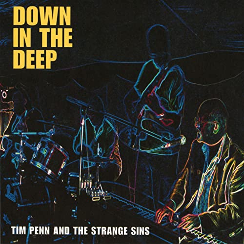 Play Down In The Deep by Tim Penn and The Strange Sins on Amazon Music