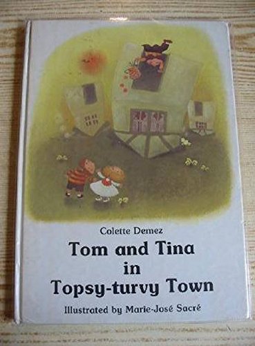 Tom and Tina in Topsy-turvy Town: Demez, Colette: 9780080278667: Amazon ...