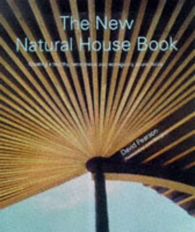 The New Natural House Book: Creating a Healthy, Harmonious and ...