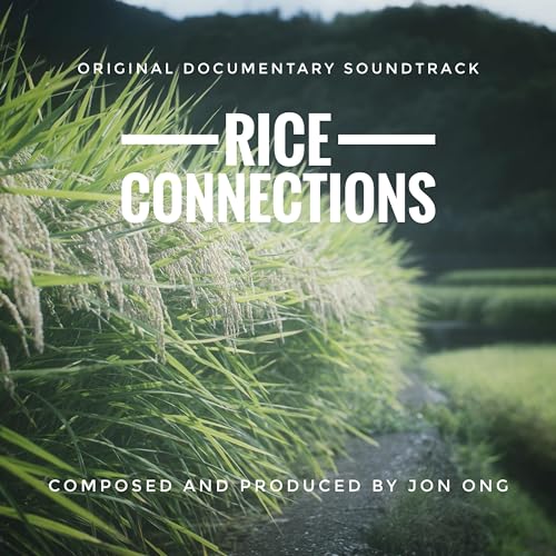 Rice Connections (Original Documentary Soundtrack) by Jon Ong on Amazon ...