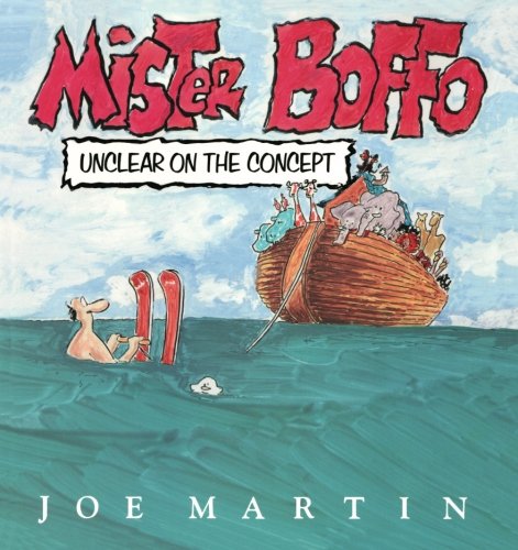 Mister Boffo: Unclear on the Concept: Martin, Joe: 9780974596761 ...