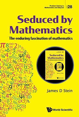 Seduced by Mathematics: The enduring fascination of mathematics ...