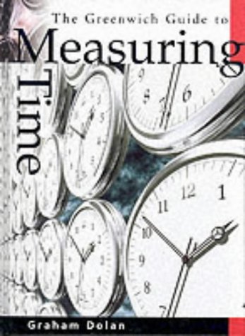 Measuring Time (Greenwich Guide To...): Graham Dolan: 9780431130026 ...