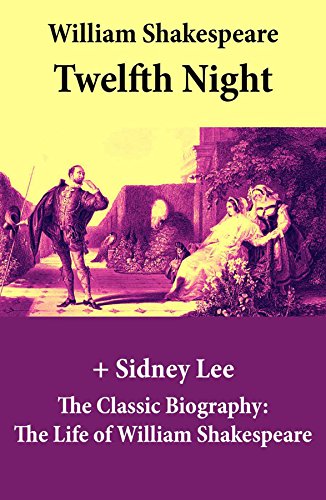 Twelfth Night (The Unabridged Play) + The Classic Biography: The Life ...