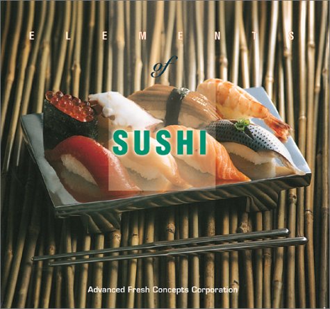 Elements of Sushi: Benjamin N. ChuChen: 9780967610108: Amazon.com: Books