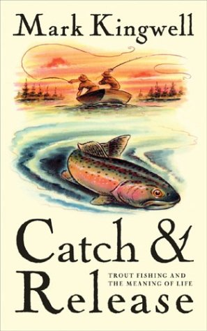 Buy Catch & Release: Trout Fishing and the Meaning of Life Book Online ...