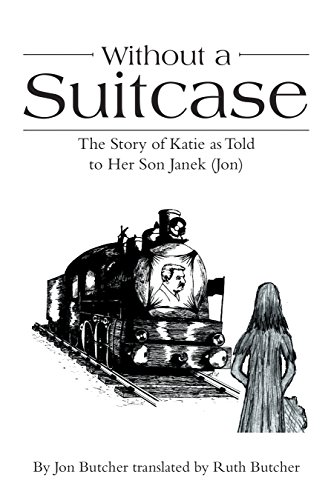 Amazon.com: Without a Suitcase: The Story of Katie as Told to Her Son ...