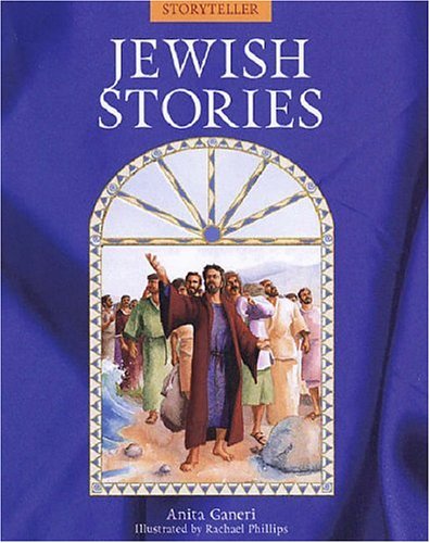 Jewish Stories (Storyteller S.) : Ganeri, Anita, Phillips, Rachael ...
