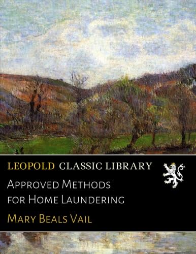 Approved Methods for Home Laundering: Vail, Mary Beals: Amazon.com: Books