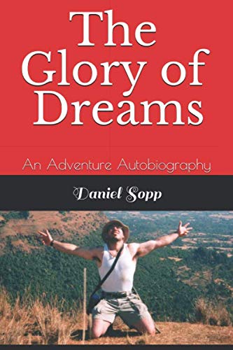The Glory of Dreams: Sopp, Daniel Alden: 9781072854586: Amazon.com: Books