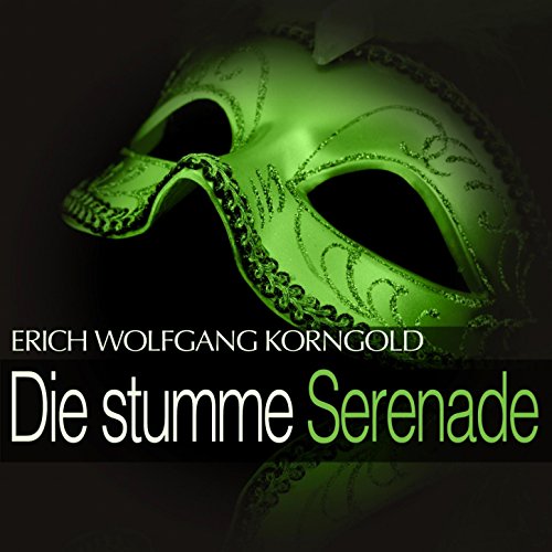 Korngold: Die stumme Serenade von Ravag Orchester , E. W. Korngold ...