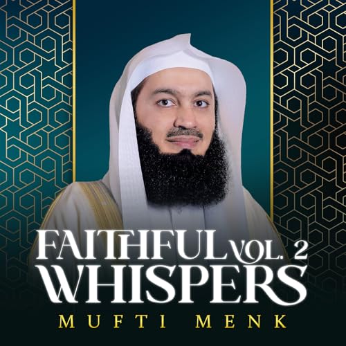Écouter Faithful Whispers, Vol.2 de Mufti Menk sur Amazon Music