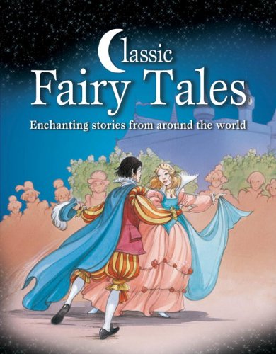 Buy Classic Fairy Tales: Enchanting Stories from Around the World Book ...