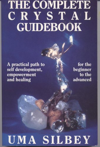 The Complete Crystal Guidebook: A Practical Path to Self Development ...