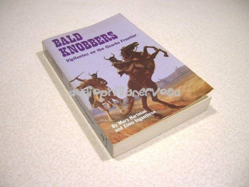 Bald Knobbers (Vigilantes on the Ozarks Frontier): Mary Hartman and ...