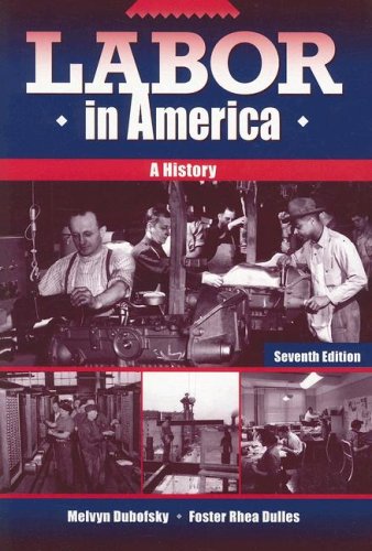 Labor in America: A History: Dubofsky, Melvyn, Dulles, Foster Rhea ...