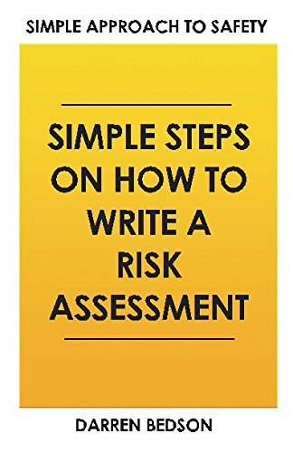 Simple Approach To Safety: Simple Steps How to Write a Risk Assessment ...