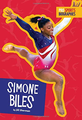 Simone Biles (Pro Sports Biographies): Sherman, Jill: 9781681516660 ...