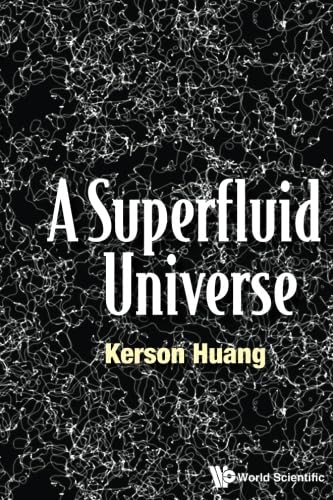 Superfluid Universe, A: Huang, Kerson: Amazon.com: Books