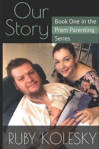 Our Story: Book One in the Prem Parenting Series: Kolesky, Ruby, Shen ...