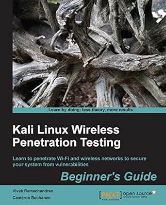 Kali Linux Wireless Penetration Testing: Beginner's Guide: Learn to ...