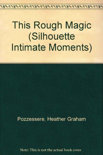 This Rough Magic (Silhouette Intimate Moments): Heather Graham Pozzessere: 9780373072606: Amazon ...