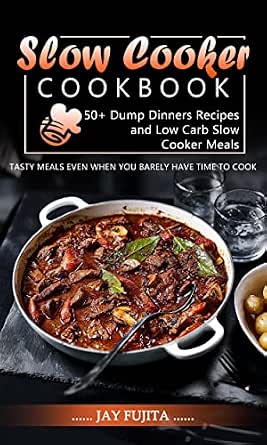 Amazon.com: Slow Cooker: 50+ Dump Dinners Recipes and Low Carb Slow ...