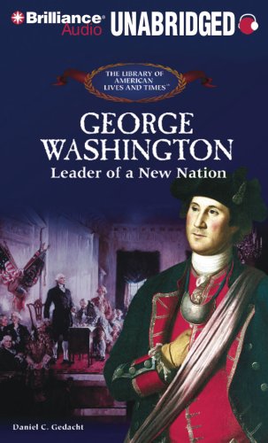 George Washington: Leader of a New Nation (The Library of American ...