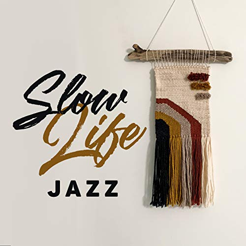 Slow Life Jazz: Mellow & Smooth Ballad Jazz Music for Peaceful ...